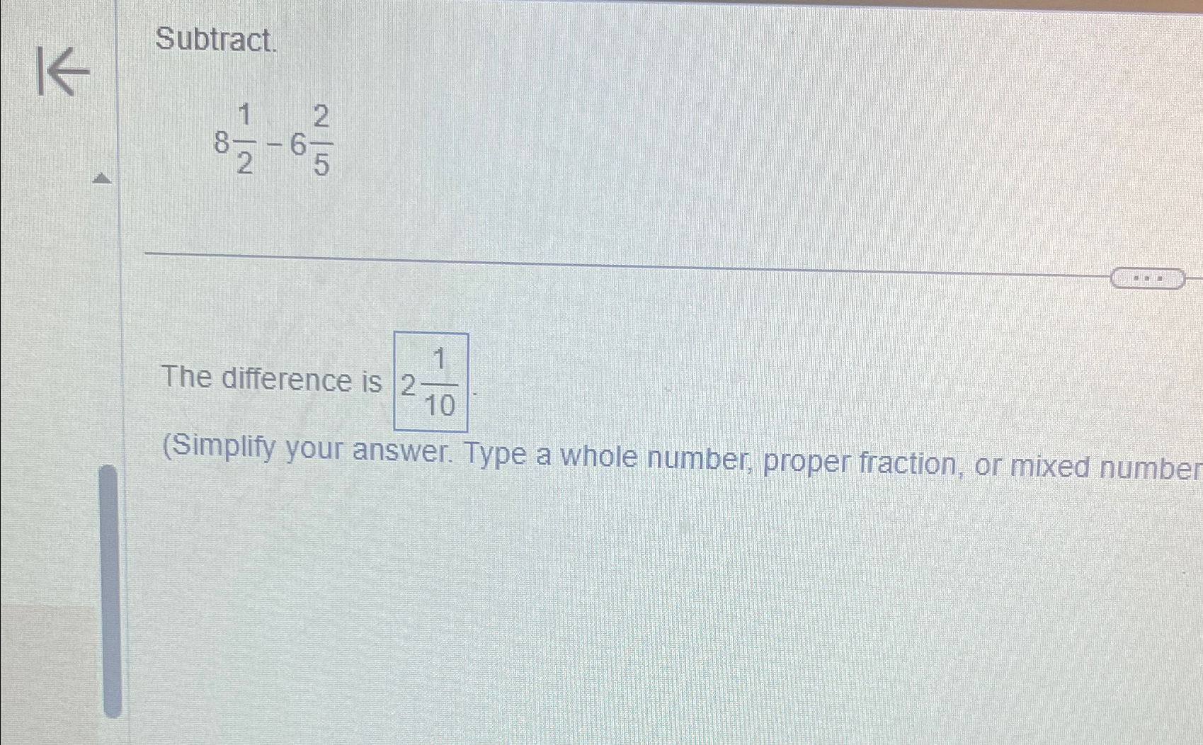 Solved Subtract.812-625The difference is 2110.(Simplify your | Chegg.com
