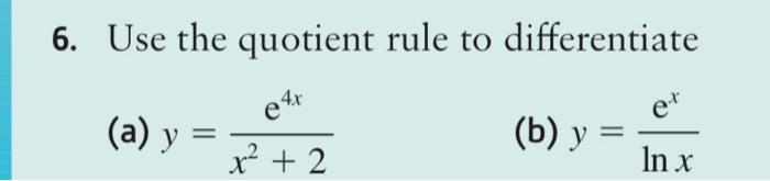 Solved 6. Use the quotient rule to differentiate (a) | Chegg.com