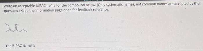 Solved Write an acceptable IUPAC name for the compound | Chegg.com