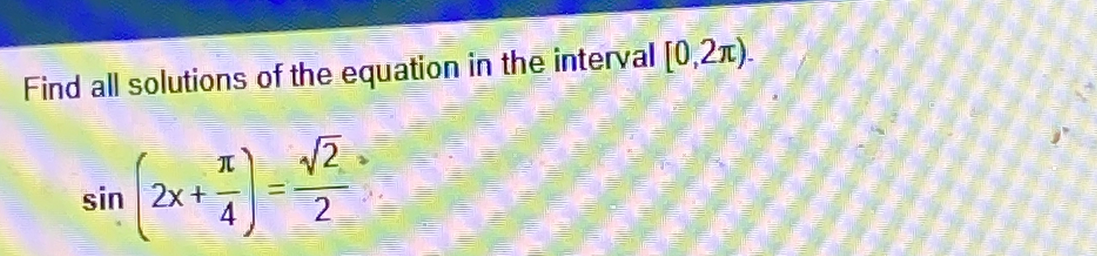 Solved Find all solutions of the equation in the interval | Chegg.com