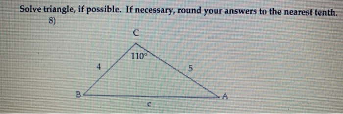 Solved Solve triangle, if possible. If necessary, round your | Chegg.com