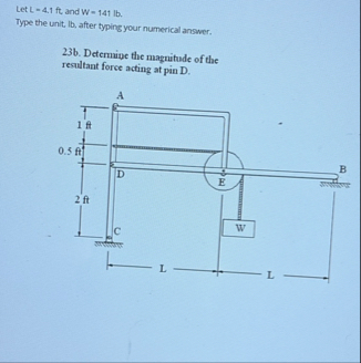 Solved Let L=4.1ft ﻿and W=141lb.Type the unit, lb , ﻿after | Chegg.com