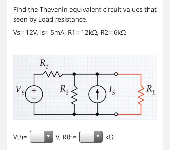 Solved Find the Thevenin equivalent circuit values that seen | Chegg.com