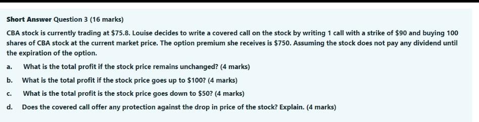 Solved Short Answer Question 3 ( 16 marks) CBA stock is | Chegg.com Solved Short Answer Question 3 ( 16 marks) CBA stock is | Chegg.com