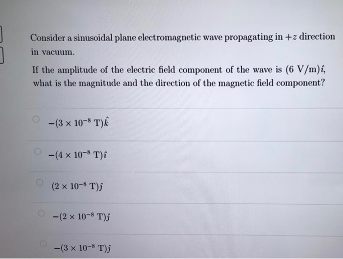 Solved Consider a sinusoidal plane electromagnetic wave | Chegg.com