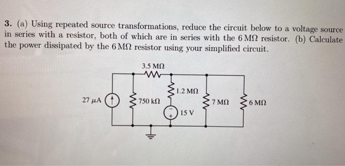 Solved 3. (a) Using repeated source transformations, reduce | Chegg.com Solved 3. (a) Using repeated source transformations, reduce | Chegg.com