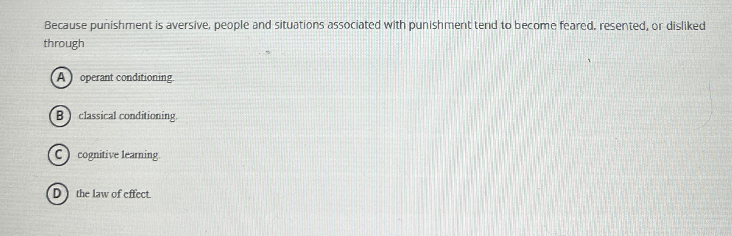 Solved Because punishment is aversive, people and situations | Chegg.com