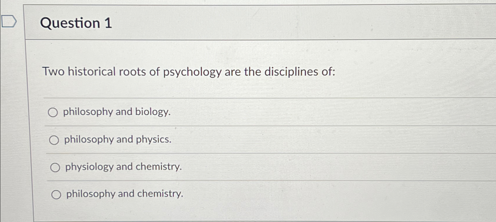 Solved Question 1Two historical roots of psychology are the | Chegg.com