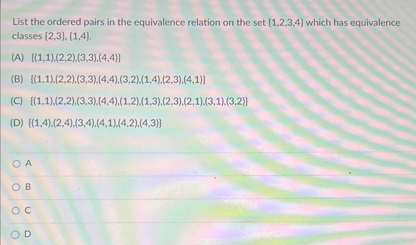 Solved List the ordered pairs in the equivalence relation on | Chegg.com