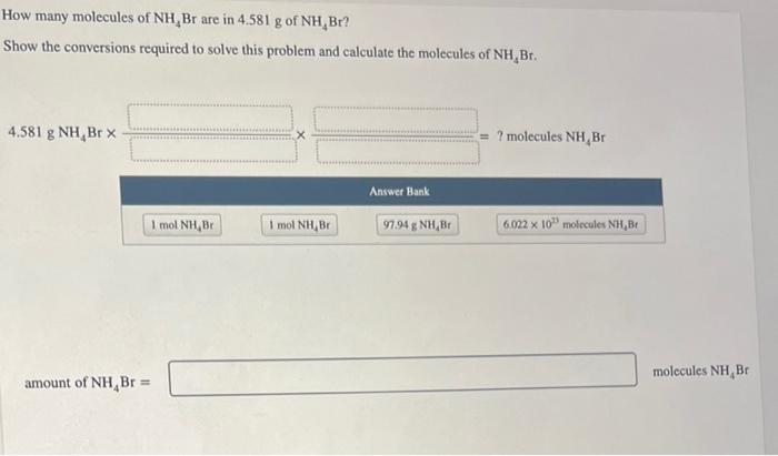 Solved How many molecules of NH4Br are in 4.581 g of NH4Br ? | Chegg.com