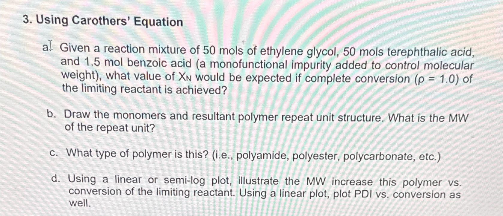 Solved Using Carothers' Equationa. ﻿Given a reaction mixture | Chegg.com