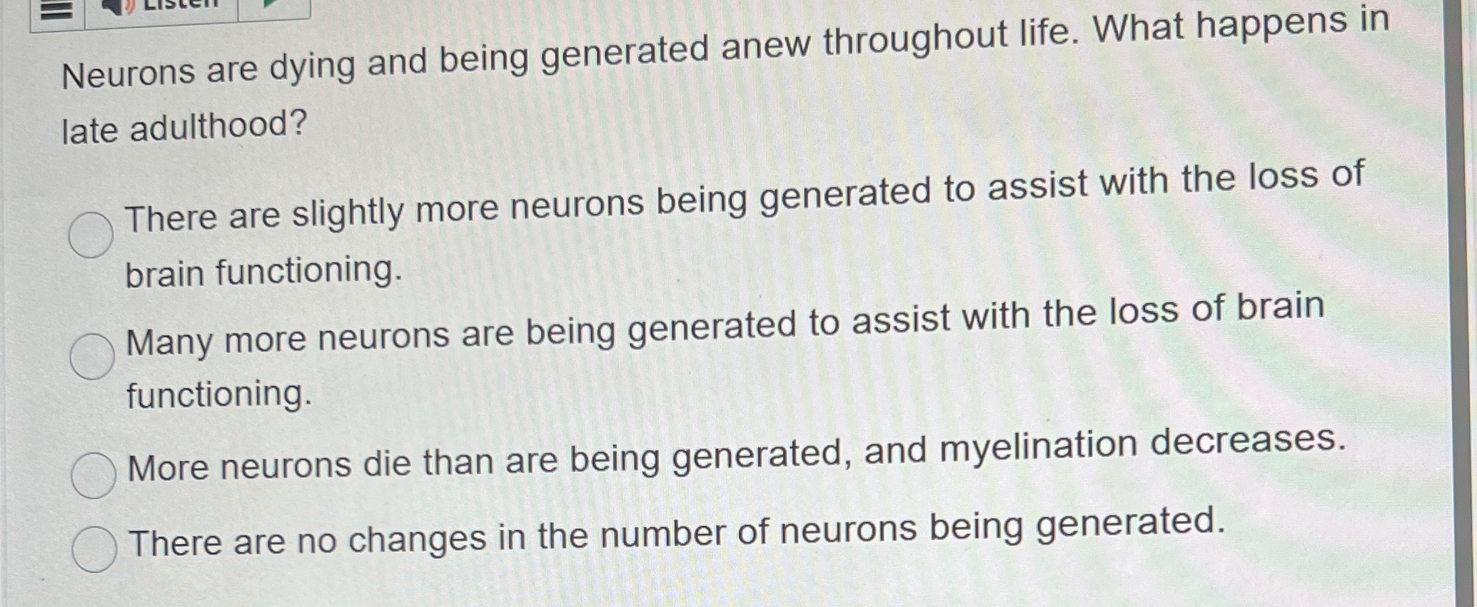 Solved Neurons are dying and being generated anew throughout | Chegg.com