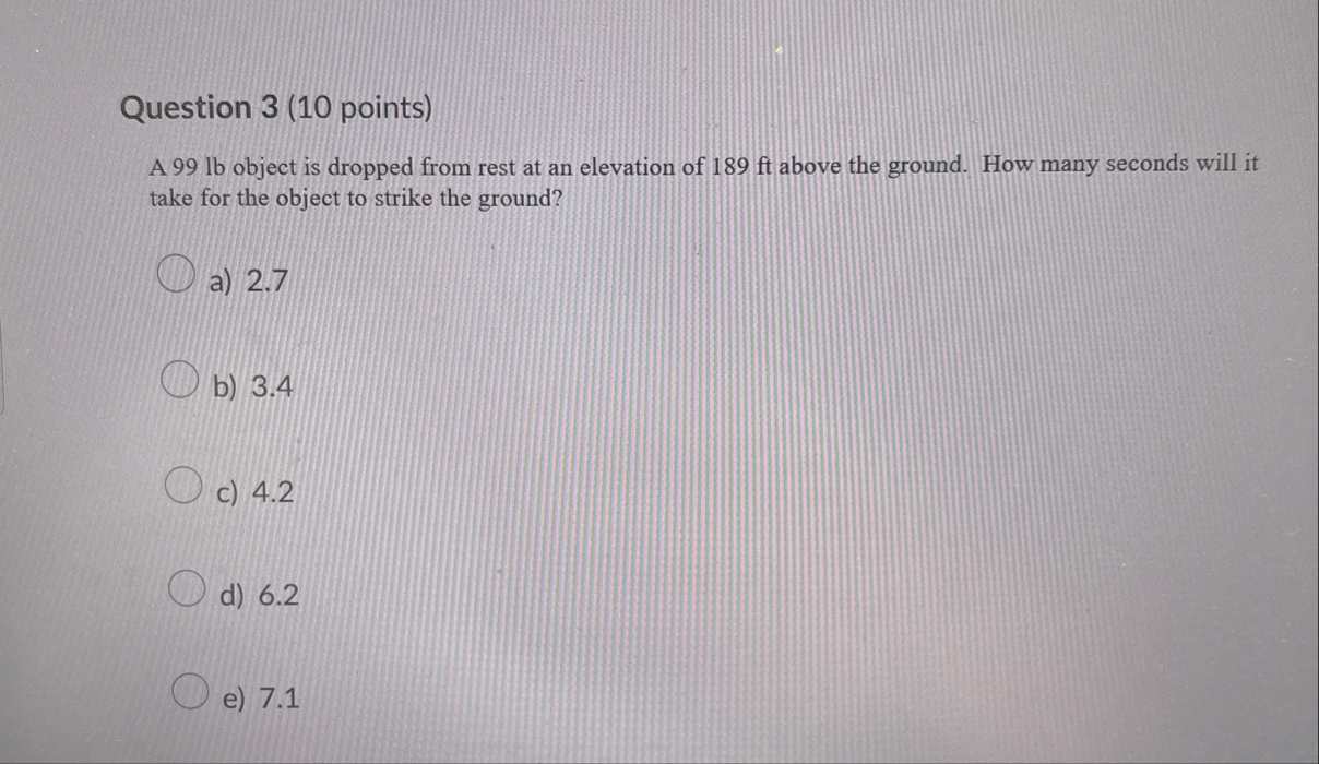 Solved Question 3 (10 ﻿points)A 99 ﻿lb object is dropped | Chegg.com