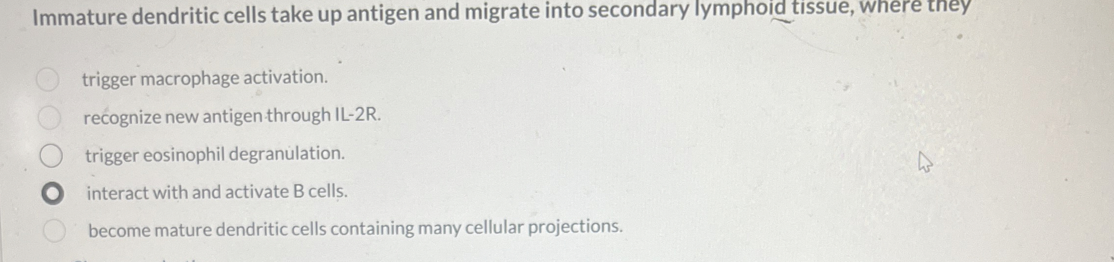 Solved Immature dendritic cells take up antigen and migrate | Chegg.com