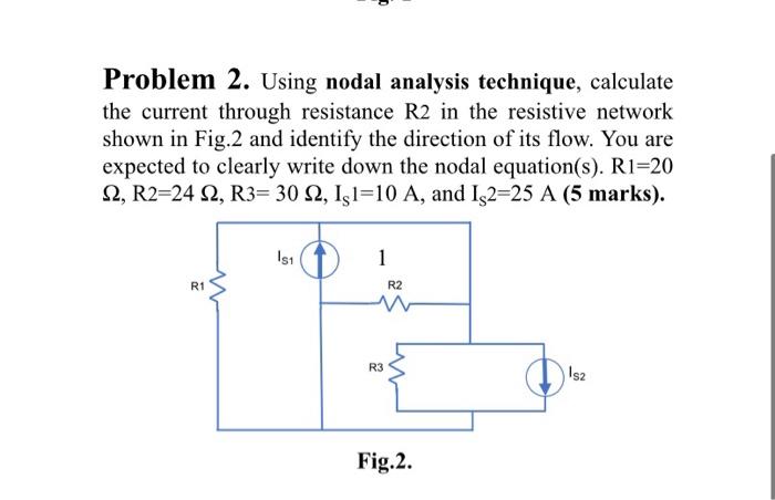 Solved Problem 2. Using nodal analysis technique, calculate | Chegg.com