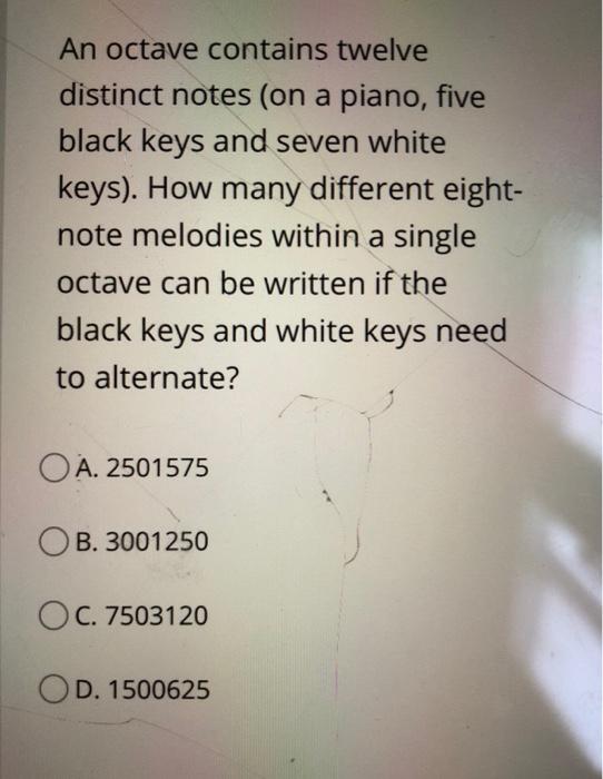 Solved An octave contains twelve distinct notes (on a piano, | Chegg.com