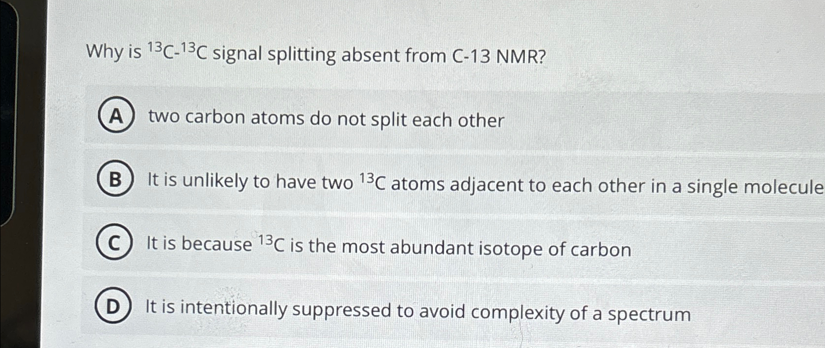 Solved Why is ?13C-?13C ﻿signal splitting absent from C-13 | Chegg.com