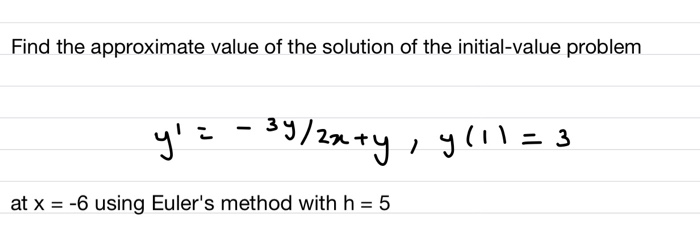 Solved Find the approximate value of the solution of the | Chegg.com