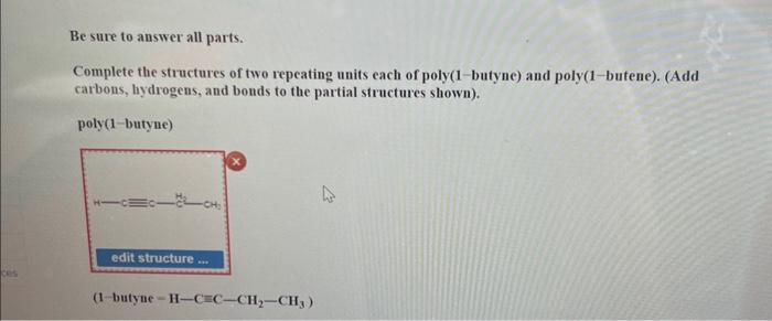 Solved Be sure to answer all parts. Complete the structures | Chegg.com