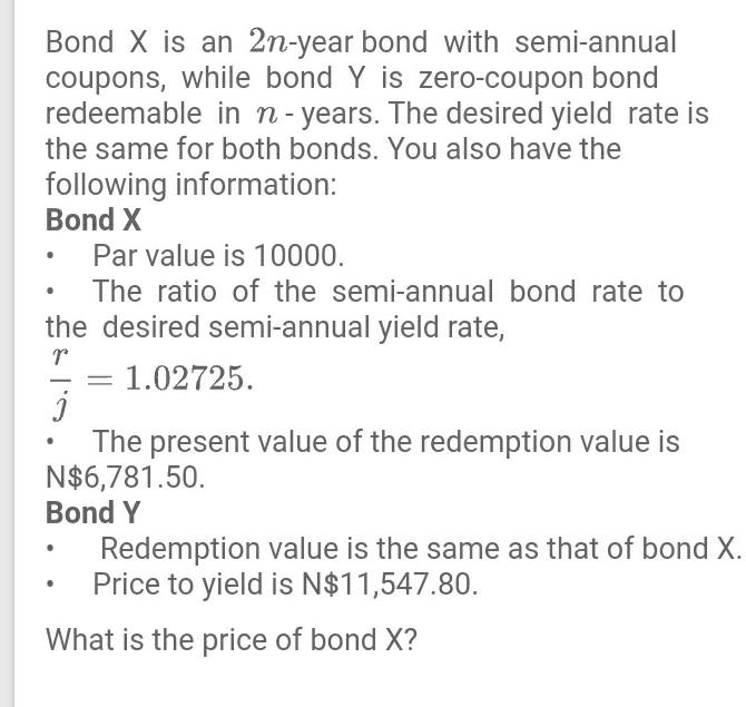 Solved Bond X is an 2n-year bond with semi-annual coupons, | Chegg.com