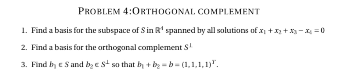 Solved PROBLEM 4:ORTHOGONAL COMPLEMENTFind a basis for the | Chegg.com