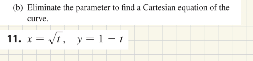 Solved (b) ﻿Eliminate the parameter to find a Cartesian | Chegg.com
