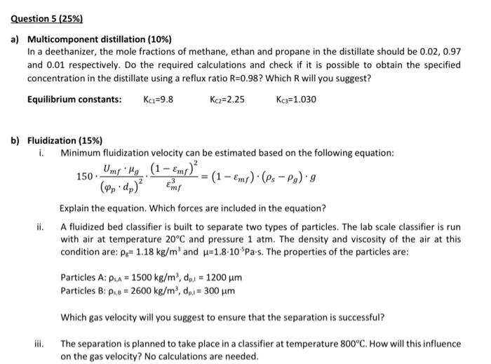 Solved Question 5 (25%) a) Multicomponent distillation (10%) | Chegg.com