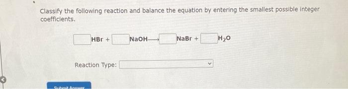 Solved Classify the following reaction and balance the | Chegg.com