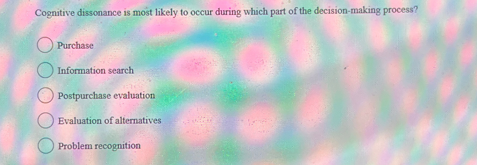 Solved Cognitive dissonance is most likely to occur during | Chegg.com