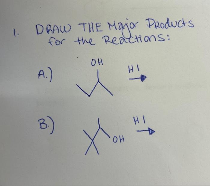 Solved DRAW THE Major Products for the Reactions: A.) B.) | Chegg.com