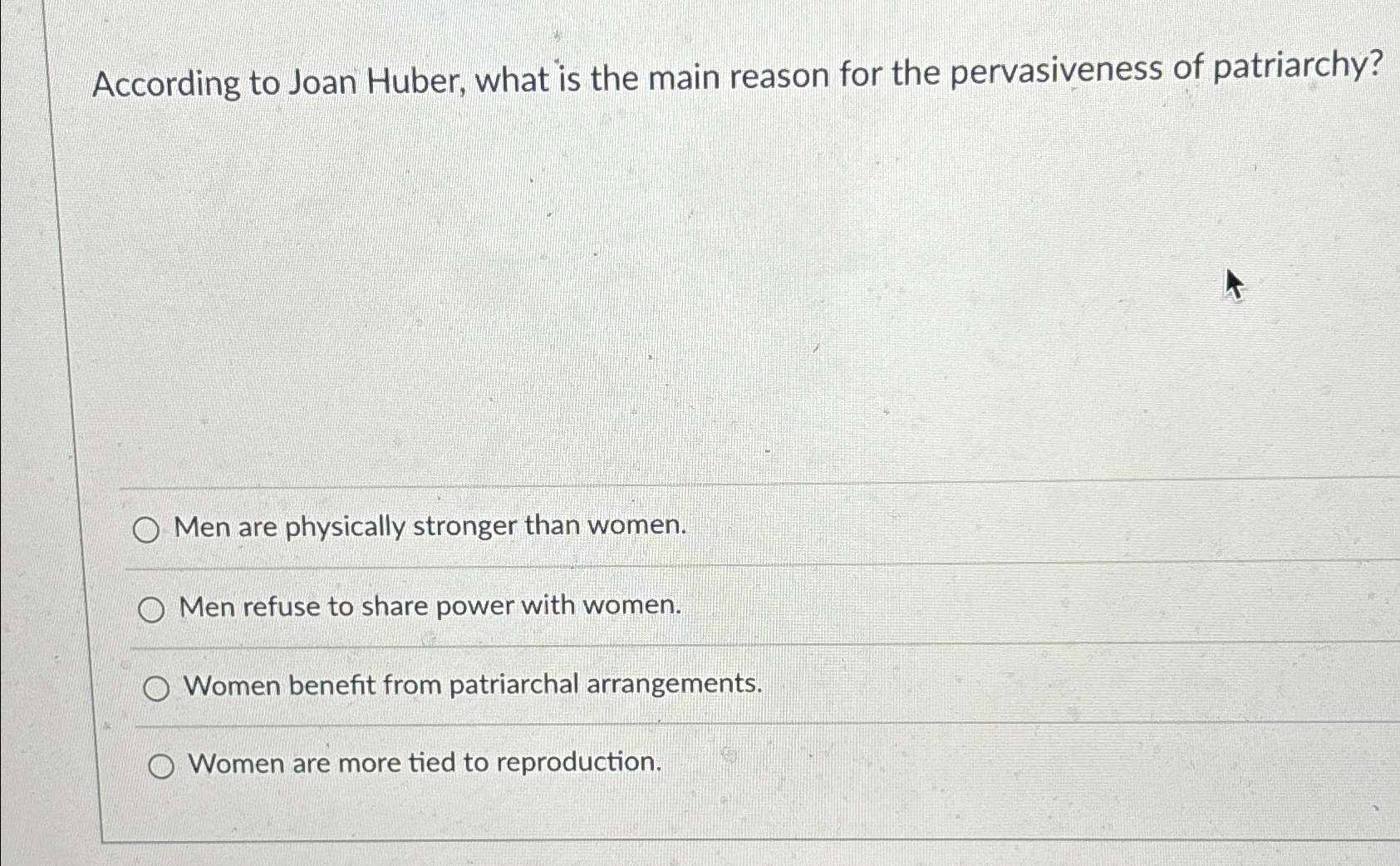 Solved According to Joan Huber, what is the main reason for | Chegg.com