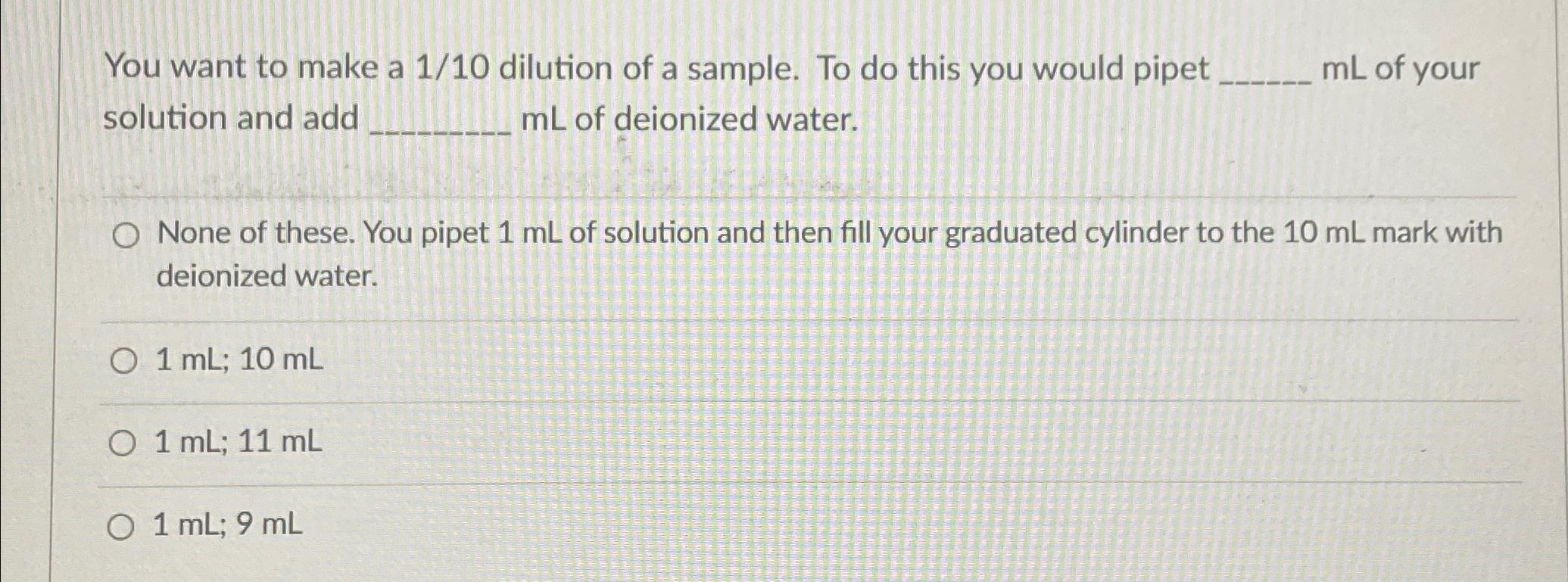 Solved You want to make a (1)/(10) dilution of a sample. To | Chegg.com