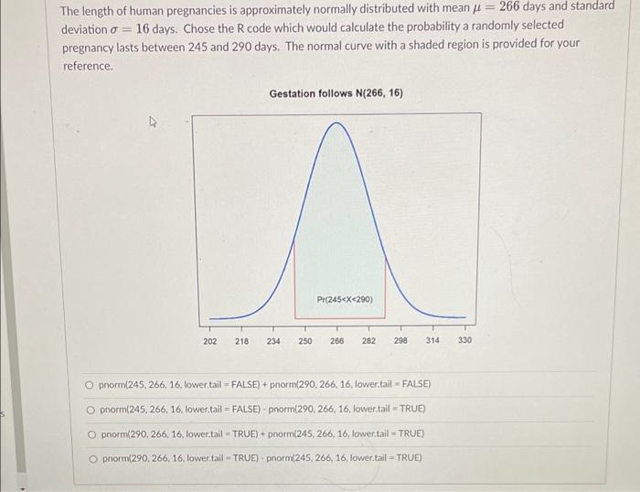 The length of human pregnancies is approximately | Chegg.com