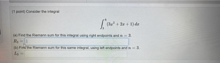 Solved (1 point) Consider the integral ∫36(3x2+2x+1)dx (a) | Chegg.com