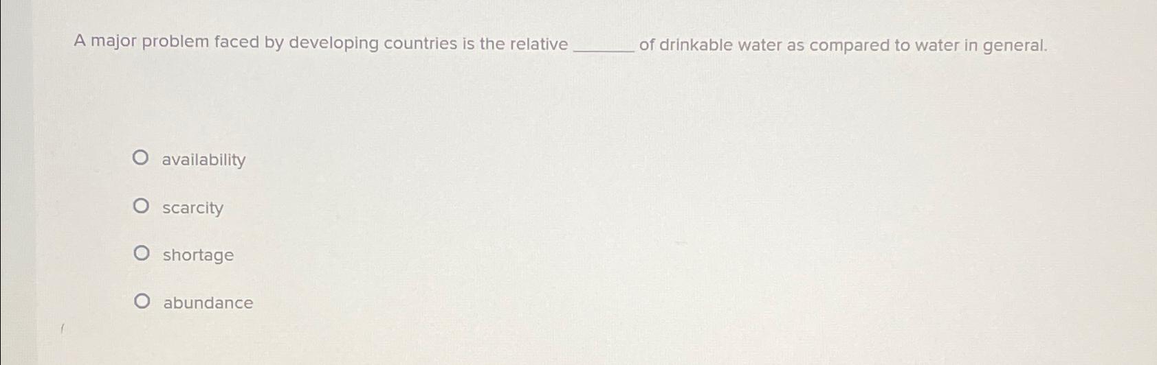 Solved A major problem faced by developing countries is the | Chegg.com