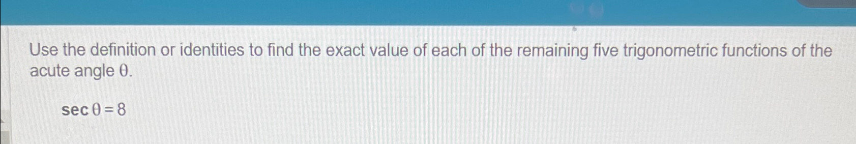 Solved Use the definition or identities to find the exact | Chegg.com
