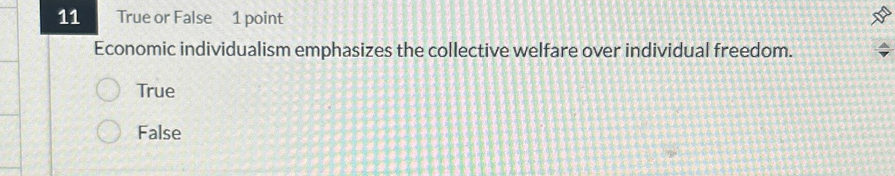 Solved 11True or False 1 ﻿pointEconomic individualism | Chegg.com