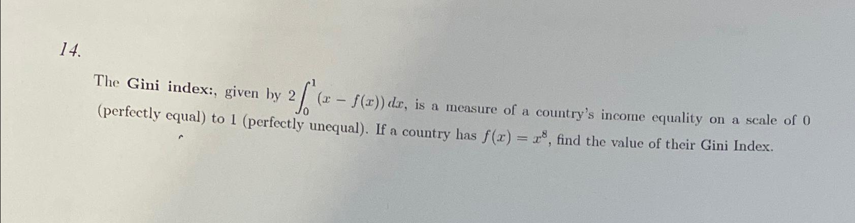 Solved The Gini index:, given by 2∫01(x-f(x))dx, ﻿is a | Chegg.com