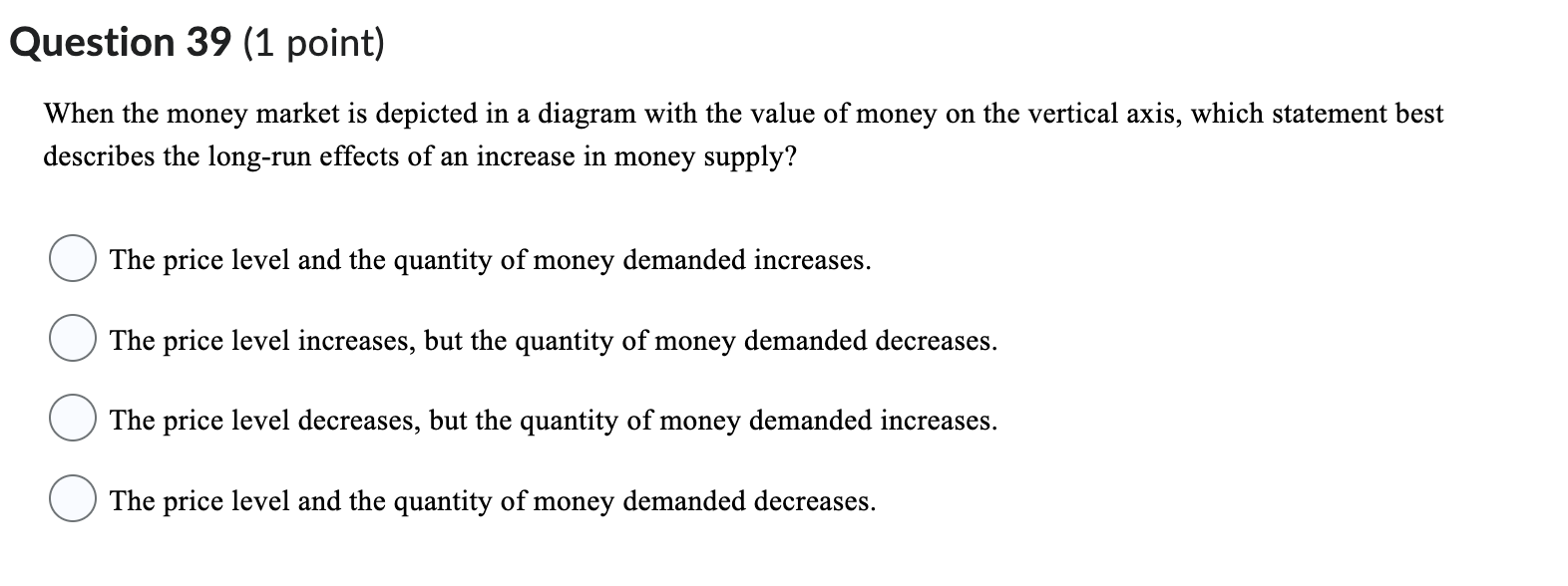 Solved Question 39 (1 ﻿point)When the money market is | Chegg.com
