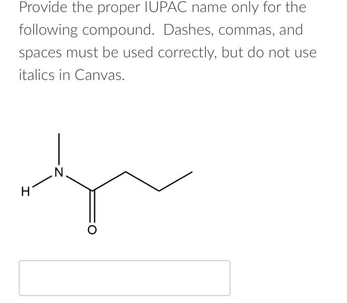 Solved Provide the proper IUPAC name only for the following | Chegg.com