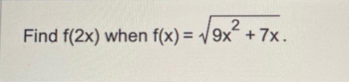 Solved f(x)=9x2+7x | Chegg.com