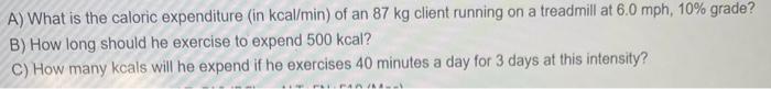 Solved A) What is the caloric expenditure (in kcal/min ) of | Chegg.com