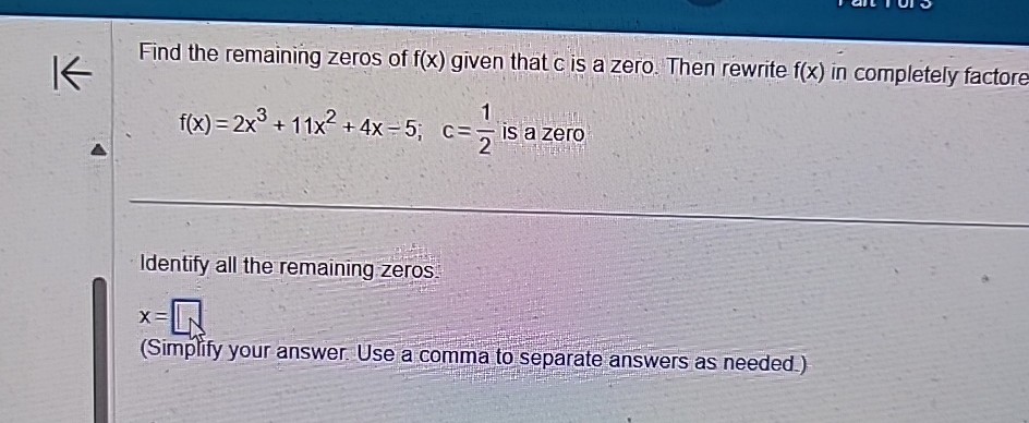Solved Find the remaining zeros of f(x) ﻿given that c ﻿is a | Chegg.com