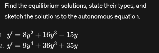 Solved Find the equilibrium solutions, state their types, | Chegg.com