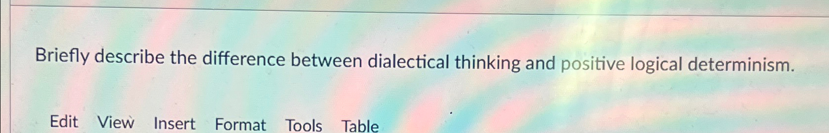Solved Briefly describe the difference between dialectical | Chegg.com