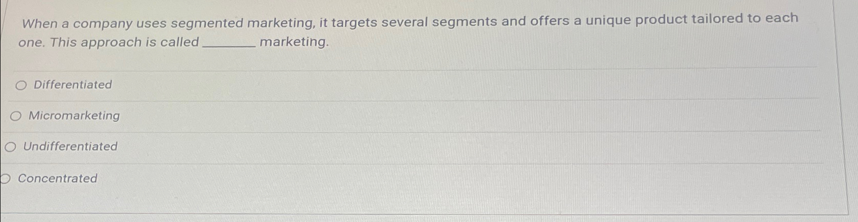 Solved When a company uses segmented marketing, it targets | Chegg.com