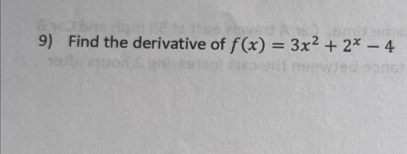 Solved Find the derivative of f(x)=3x2+2x-4 | Chegg.com