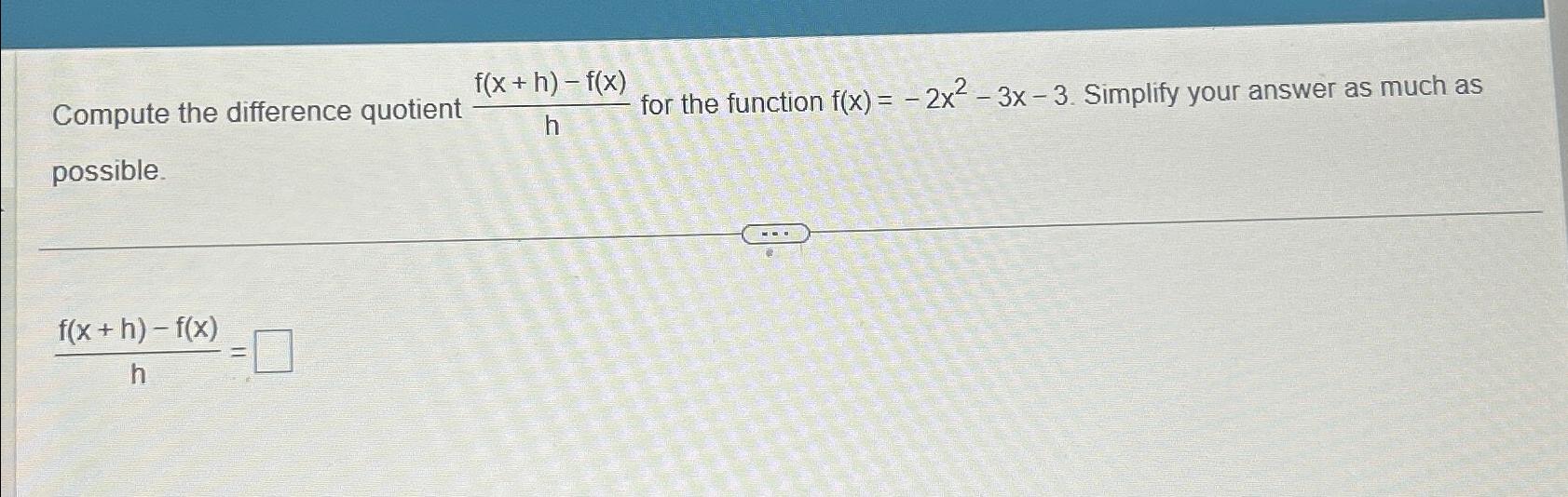 Solved possible.f(x+h)-f(x)h= | Chegg.com | Chegg.com