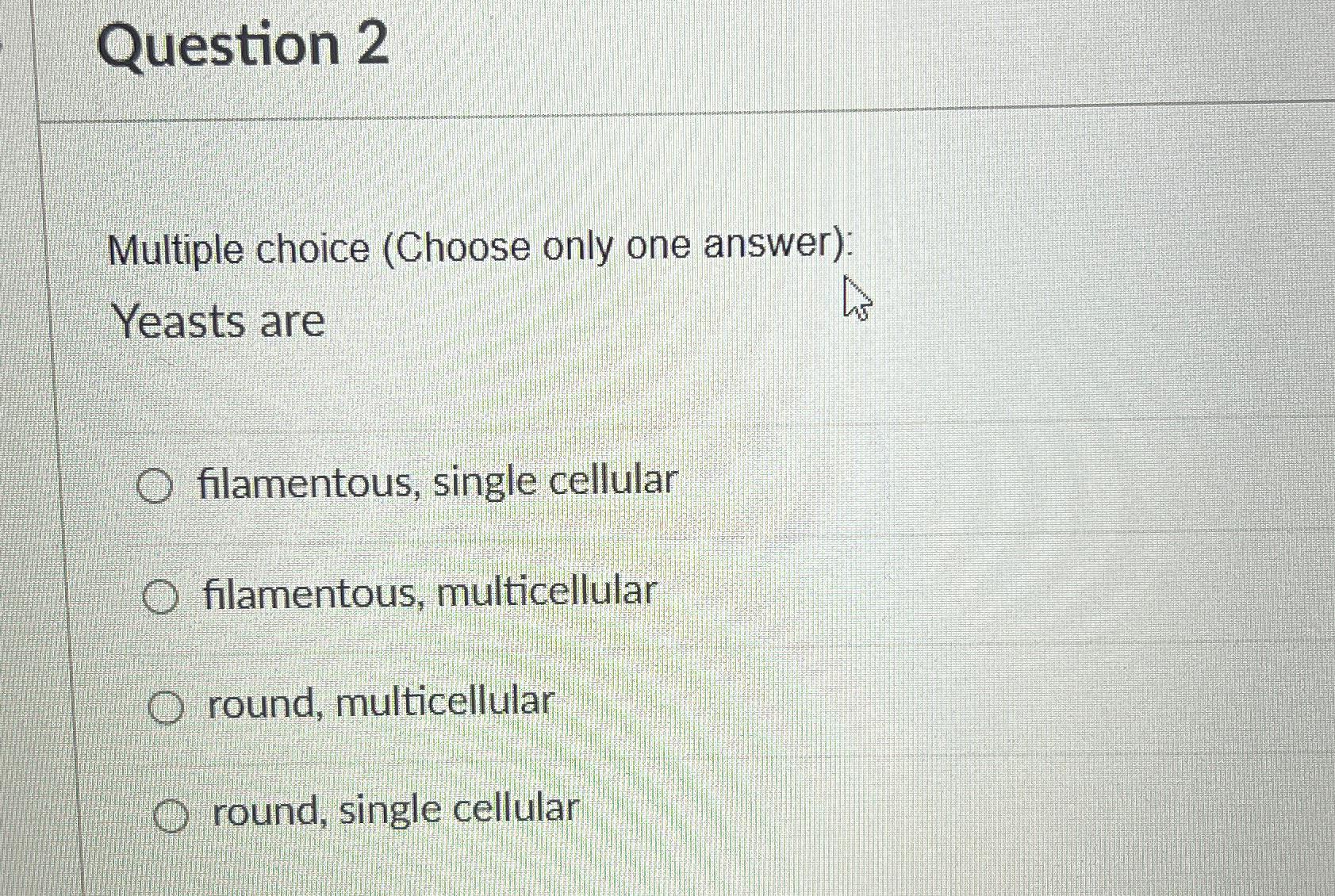 Solved Question 2Multiple choice (Choose only one | Chegg.com Solved Question 2Multiple choice (Choose only one | Chegg.com