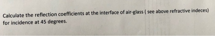 Solved Calculate the reflection coefficients at the | Chegg.com